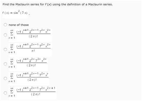solved find the maclaurin series for f x using the