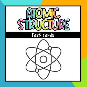 Atomic Structure Task Cards By Kelly Boswell TPT