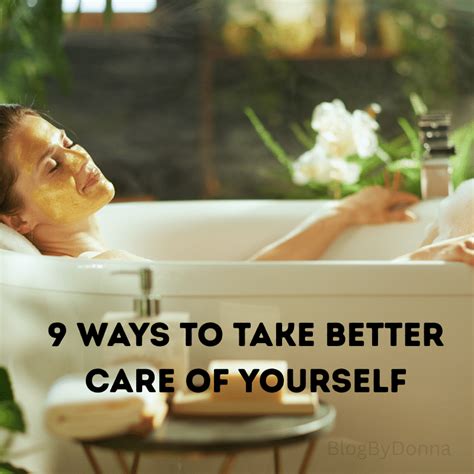 9 Ways To Take Better Care Of Yourself Blog By Donna