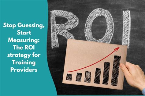 Stop Guessing Start Measuring The Roi Strategy For Training Providers