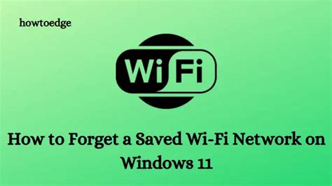 How To Forget A Saved Wi Fi Network On Windows