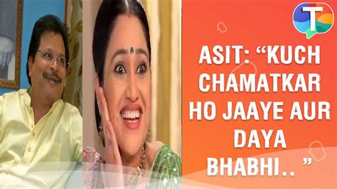 Asit Kumarr Modi Reacts On Disha Vakani Aka Daya Bens Return Says “main Praarthna Karta Hoon
