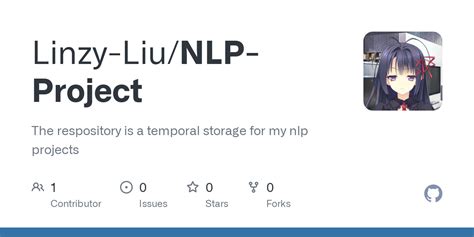 GitHub Linzy Liu NLP Project The Respository Is A Temporal Storage For My Nlp Projects