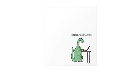 Funny Cobol Programmer Dinosaur Notepad Zazzle