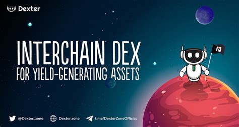 introducing dexter — interchain dex for yield generating assets by dexter dexter zone medium