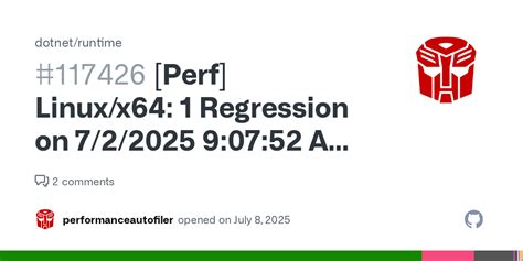 Perf Linuxx64 1 Regression On 722025 90752 Am 0000 · Issue 117426 · Dotnetruntime