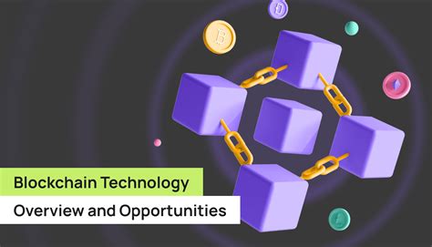 blockchain technology overview and opportunities
