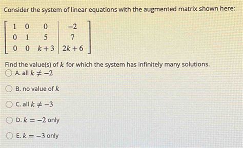 Solved Consider The System Of Linear Equations With The Augmented Matrix Shown Here
