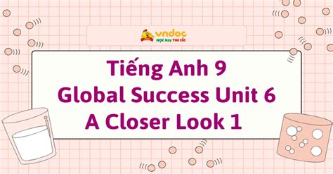 Tiếng Anh 9 Global Success Unit 6 A Closer Look 1 - Unit 6 lớp 9 A Closer Look 1 trang 62 ...