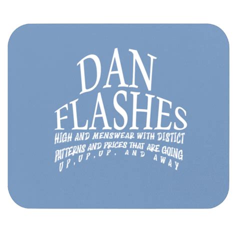 Dan Flashes Dan Flashes Dan Flashes Dan Flashes Mouse Pads Sold By