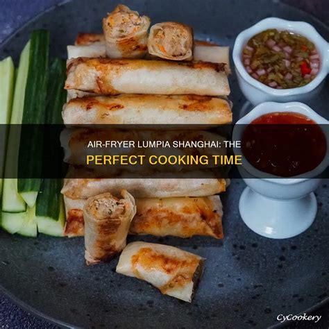 Air Fryer Lumpia Shanghai The Perfect Cooking Time Cycookery
