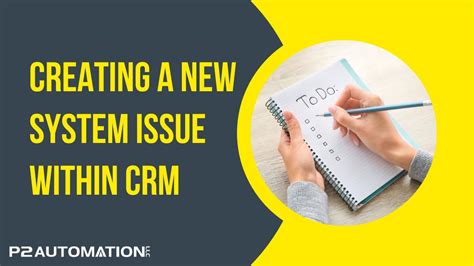 P2 System Issues How To Create A New System Issue In Crm P2 Automation