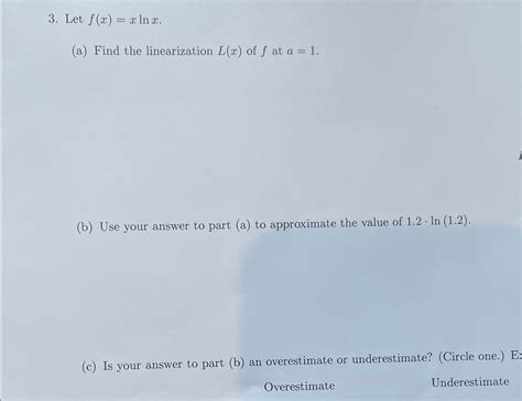 Solved Let F X Xlnx A ﻿find The Linearization L X ﻿of F