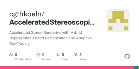Github Cgthkoelnacceleratedstereoscopicrendering Accelerated Stereo Rendering With Hybrid