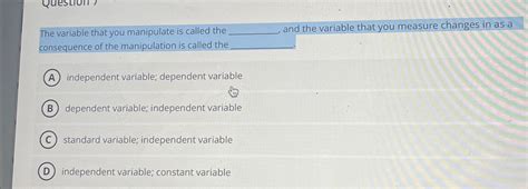 Solved The Variable That You Manipulate Is Called The ﻿and