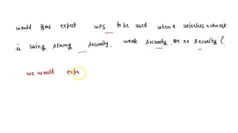 SOLVED Explain Why A Security Professional Might Suggest Disabling Wi Fi Protected Setup WPS