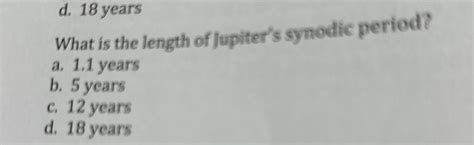 Solved What Is The Length Of Jupiters Synodic Perioda 1 1