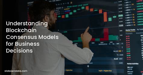 understanding blockchain consensus models for business decisions