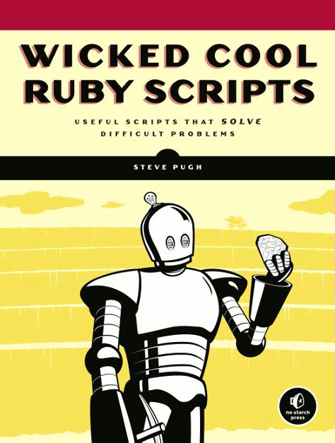 Wicked Cool Ruby Scripts No Starch Press