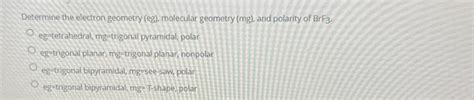 Solved Determine The Electron Geometry Eg Molecular