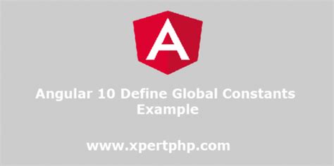 Angular 10 Define Global Constants Example Xpertphp