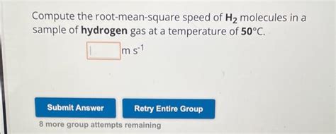 Solved Compute The Root Mean Square Speed Of H Molecules In Chegg Com