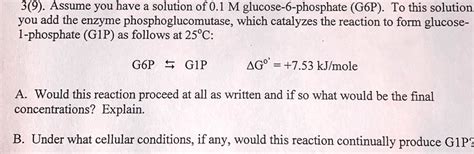 39 Assume You Have A Solution Of 01 M Glucose 6 Phosphate G6p To This Solution You Add The