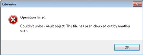 Couldnt Unlock Vault Object The File Has Been Checked Out By Another