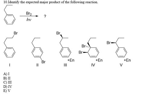 Solved 10 Identify The Expected Major Product Of The