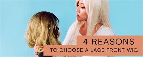 4 Reasons To Choose A Lace Front Wig