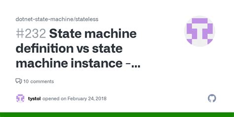 State Machine Definition Vs State Machine Instance Reusing Instances · Issue 232 · Dotnet