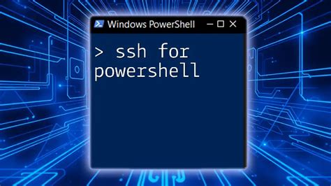 Mastering Ssh For Powershell A Quick Guide