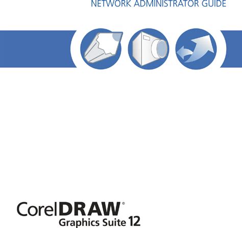 Corel Coreldraw Graphics Suite 12 Network Administrator Guide Draw Cdraw Admin