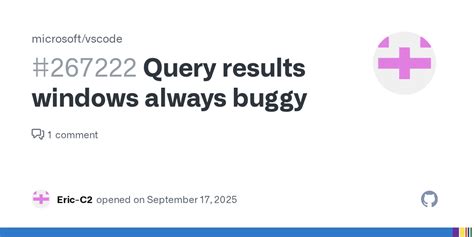 Query Results Windows Always Buggy · Issue 267222 · Microsoftvscode