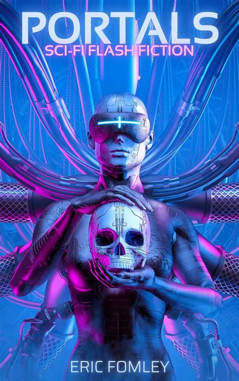 Portals Sci Fi Flash Fiction Stories By Eric Fomley Goodreads