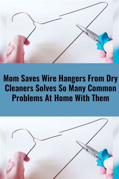 Mom Saves Wire Hangers From Dry Cleaners Solves So Many Common Problems