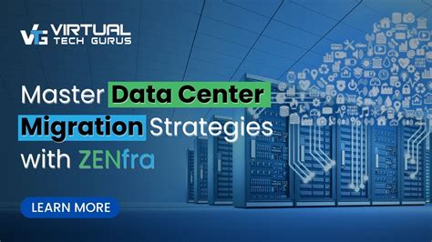 Master Data Center Migration Strategies With Zenfra Virtual Tech Gurus