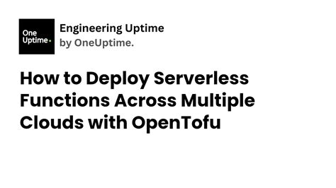 How To Deploy Serverless Functions Across Multiple Clouds With Opentofu