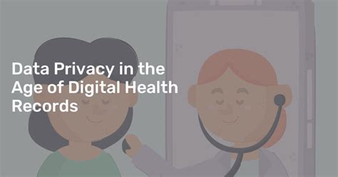 Data Privacy In The Age Of Digital Health Records