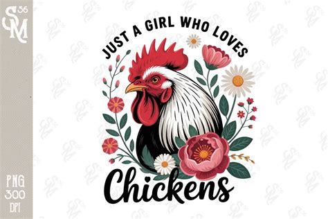 Just A Girl Who Loves Chickens Png Graphic By Stevenmunoz56 · Creative