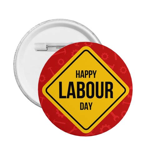 Happy Labor Day Pin Button Badge Personalised Button Metal Badge Round