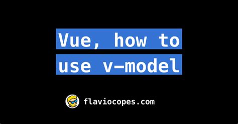 Vue How To Use V Model