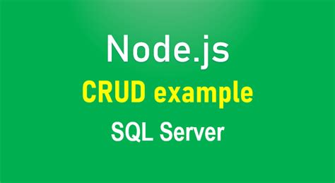 Node Js CRUD Example With SQL Server MSSQL BezKoder