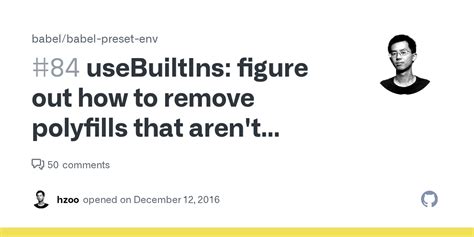 Usebuiltins Figure Out How To Remove Polyfills That Arent Actually