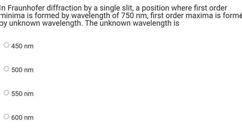 [answered] In Fraunhofer Diffraction By A Single Slit A Position Where Kunduz