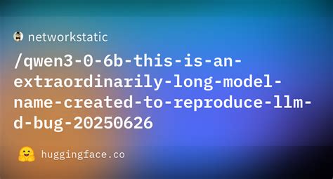 Networkstaticqwen3 0 6b This Is An Extraordinarily Long Model Name Created To Reproduce Llm D