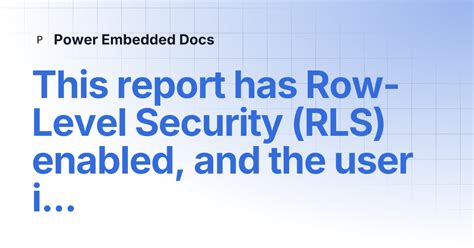 This Report Has Row Level Security Rls Enabled And The User Is Not