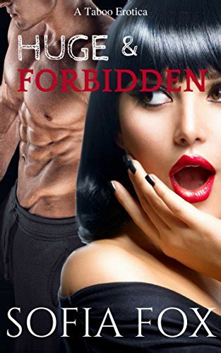 Huge An Forbidden A Taboo Erotica Want It All