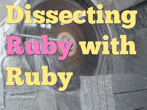 Dissecting Ruby With Ruby Speaker Deck