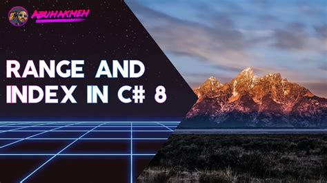 Use Range and Index In C# 8 | Khalid Abuhakmeh